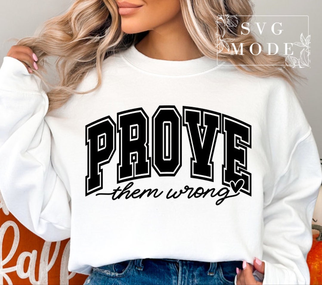 Prove Them Wrong SVG PNG PDF, Inspirational Svg, Positive Quote Svg ...