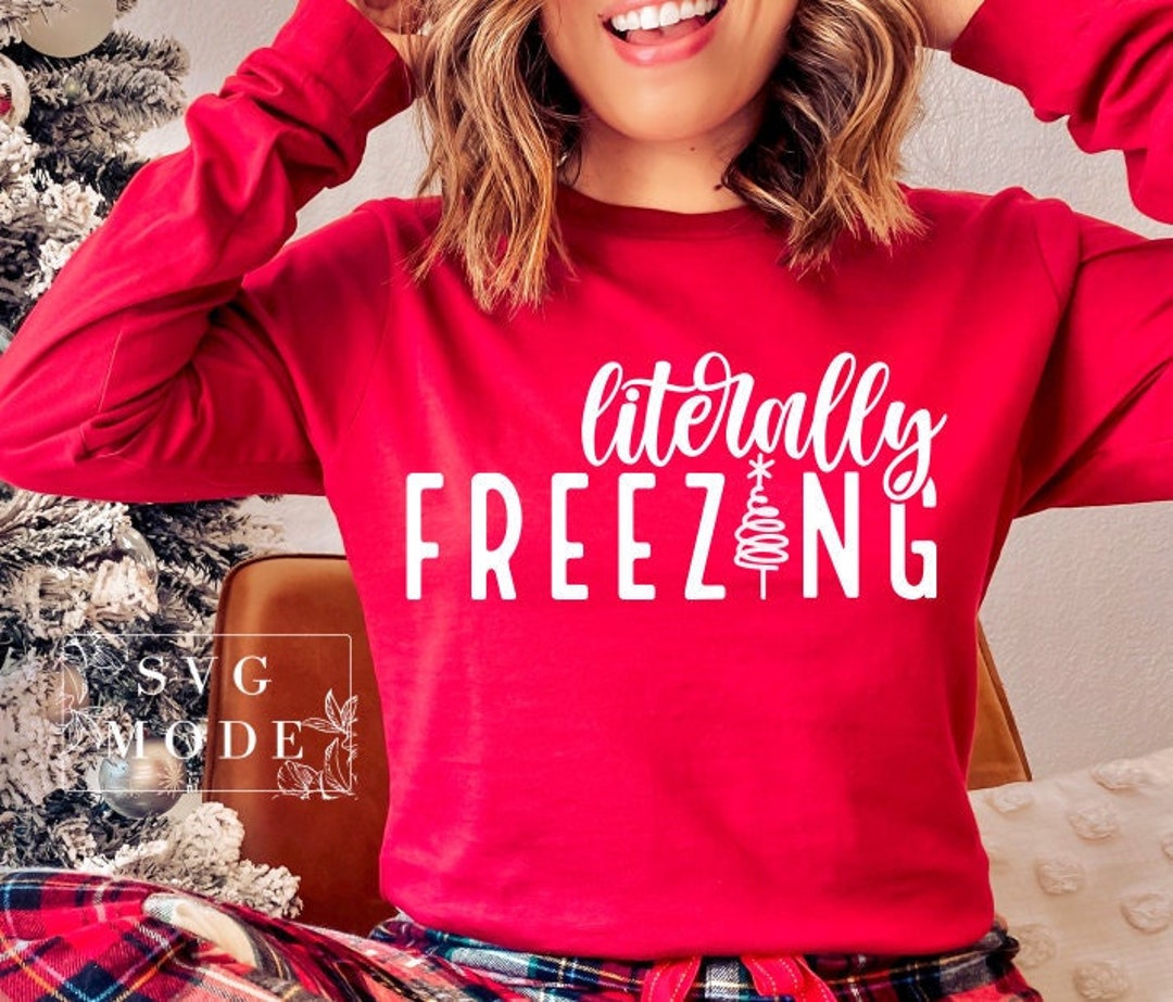 Literally Freezing SVG PNG PDF, Freezing Season Svg, Always Cold Svg ...