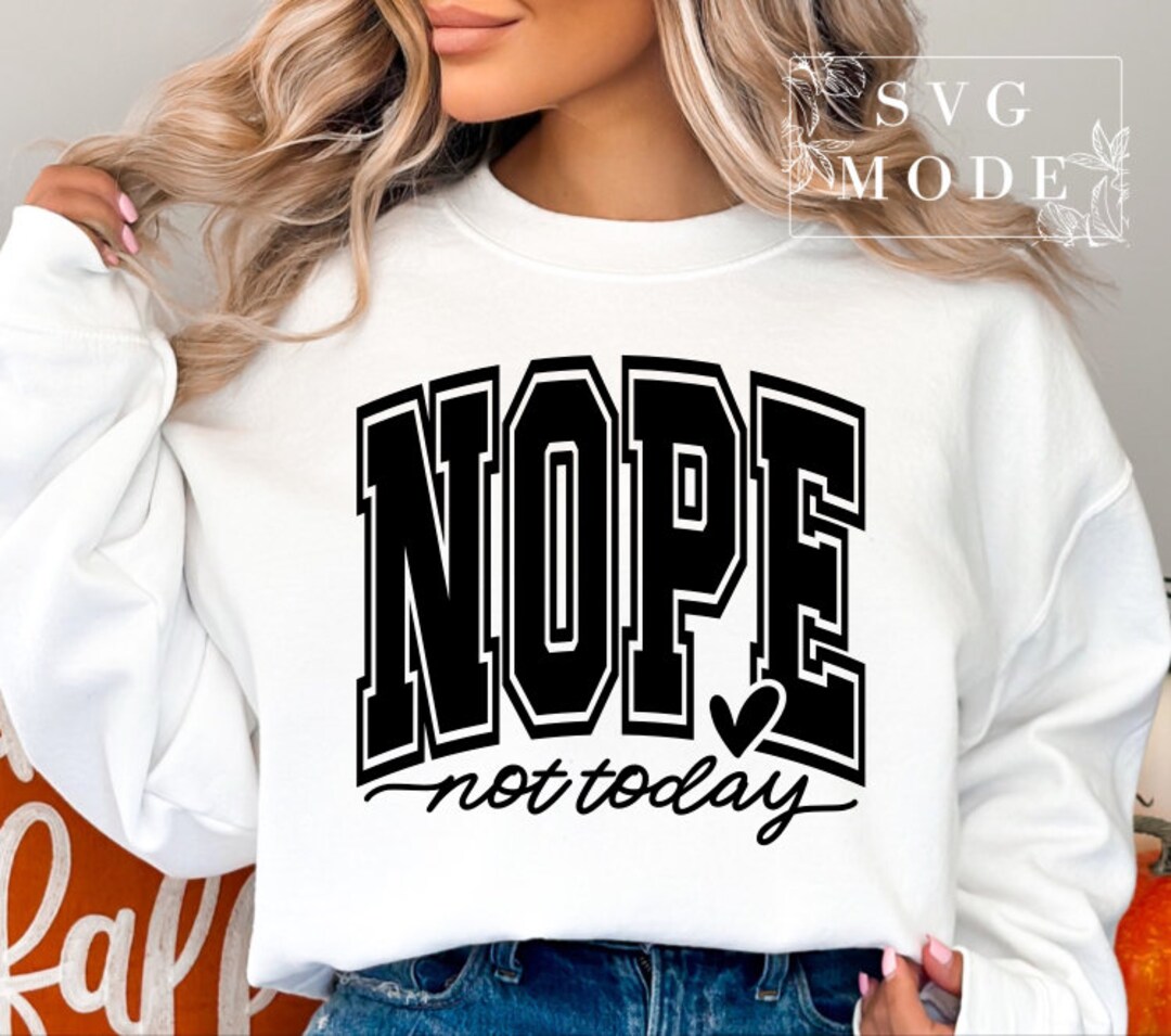 Nope Not Today SVG PNG PDF, Sassy Svg, Mom Life Svg, Not Adulting Today ...