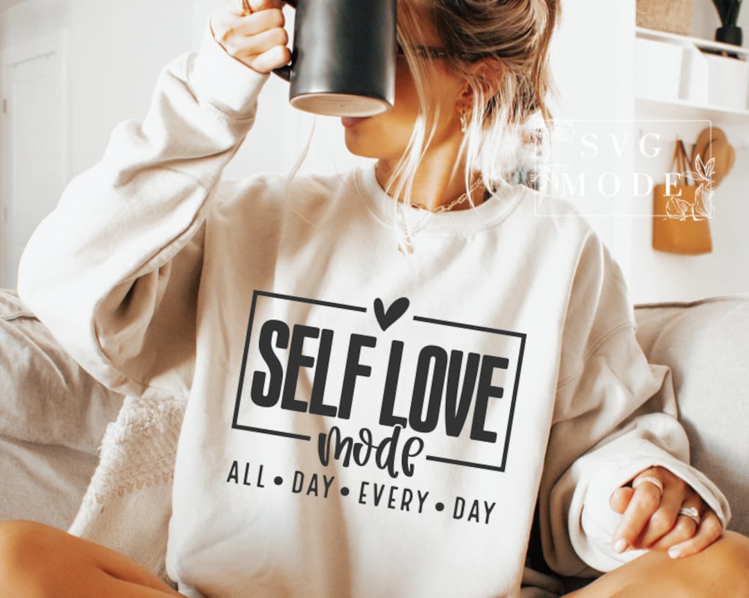 Self Love Mode SVG, Self Love Svg, You Are Enough Svg, Valentines Day ...