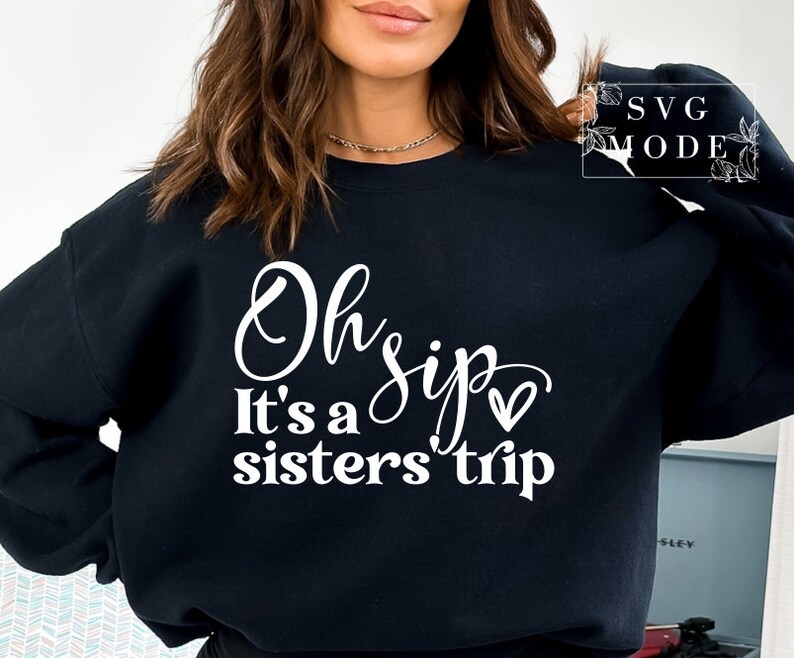 Oh Sip It's a Sisters Trip SVG PNG Girls Trip in Progress - Etsy