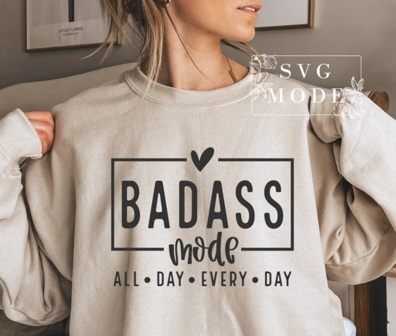 Badass Mode All Day Every Day SVG PNG Badass Mama Svg Badass - Etsy