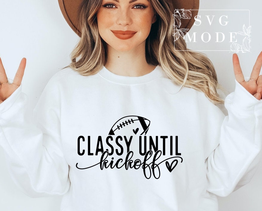 Classy Until Kickoff Svg, Football Svg, Football Game Day Svg, Game Day ...