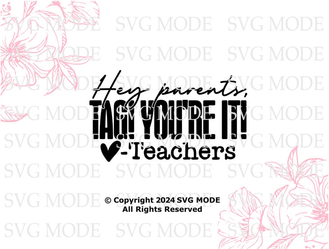 Hey Parents Tag You're It Love Teachers SVG PNG, Teacher Last Day of ...