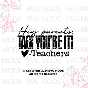 Hey Parents Tag You're It Love Teachers SVG PNG, Teacher Last Day of ...