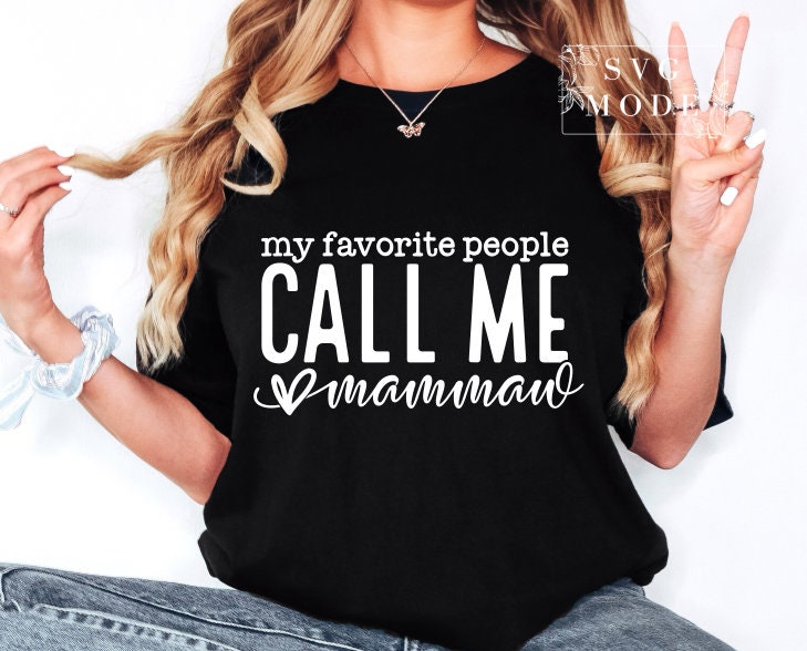 My Favorite People Call Me Mammaw SVG PNG, Mammaw Life Svg, Best Mammaw ...