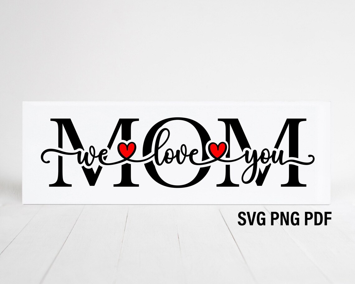 Mom We Love You Svg, Happy Mother's Day Svg, Mom Tile Svg, Birthday ...
