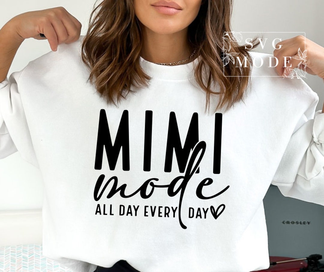 Mimi Mode All Day SVG PNG, Mimi Shirt Svg, Mimi Life Svg, Best Mimi ...