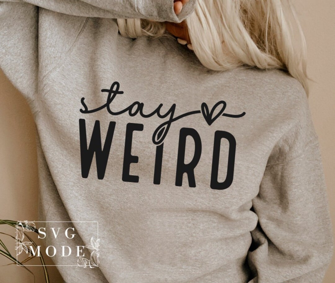 Stay Weird SVG, Be Happy Svg, Positive Vibes Svg, Choose Happy Svg ...