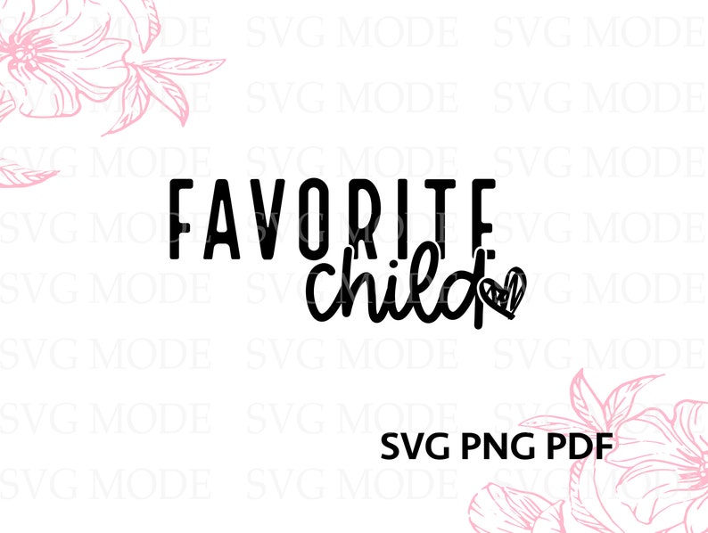 Favorite Child SVG PNG PDF, Mom Shirt Svg, Daughter Shirt Svg, Teen Svg ...