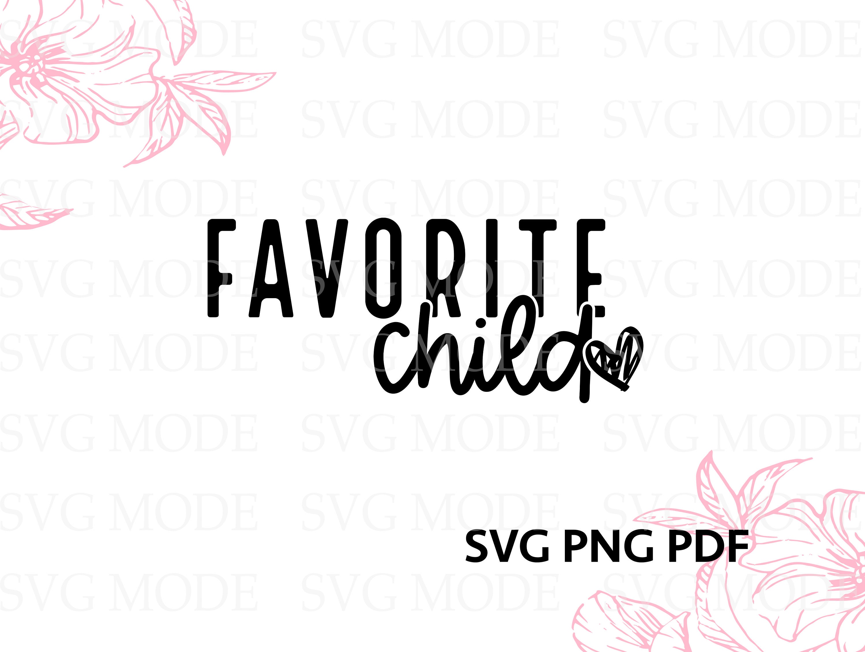 Favorite Child SVG PNG PDF Mom Shirt Svg Daughter Shirt Svg - Etsy