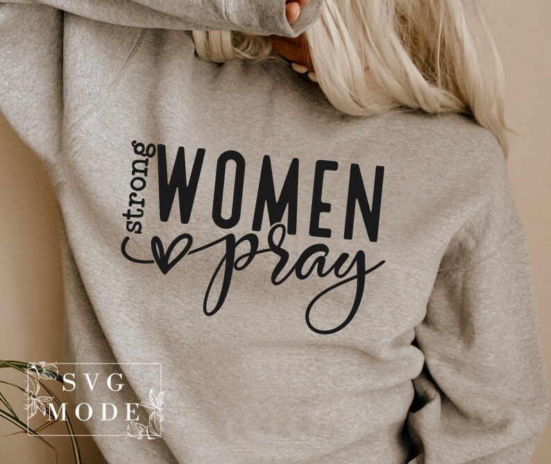 Strong Women Pray SVG PNG, Created With a Purpose Svg, Christian Svg ...