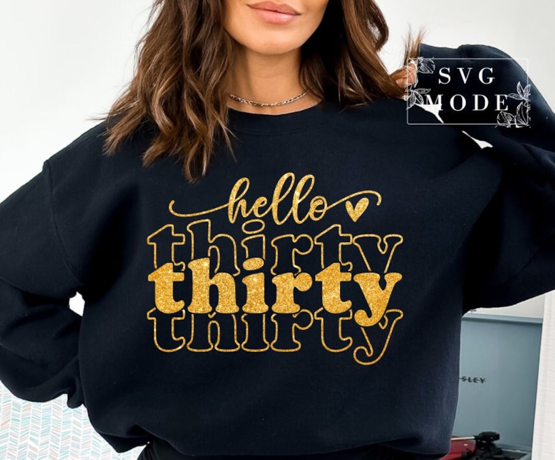 Hello Thirty SVG PNG, 30th Birthday Svg, Thirty and Fabulous Svg ...