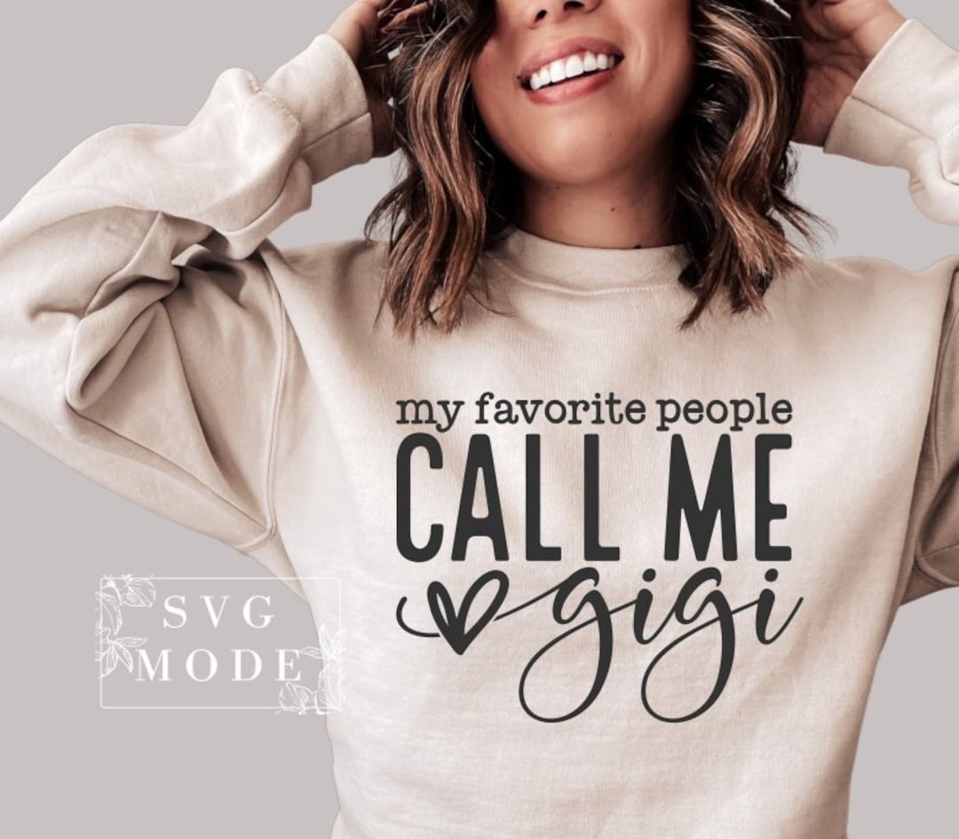 My Favorite People Call Me Gigi SVG PNG, Gigi Svg, Grandma Svg, Nana Svg, Gigi Shirt Svg ...