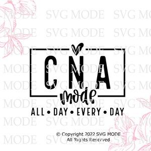 CNA Mode All Day SVG PNG, Cna Life Svg, Cna Shirt Svg, Gift to Cna Svg ...