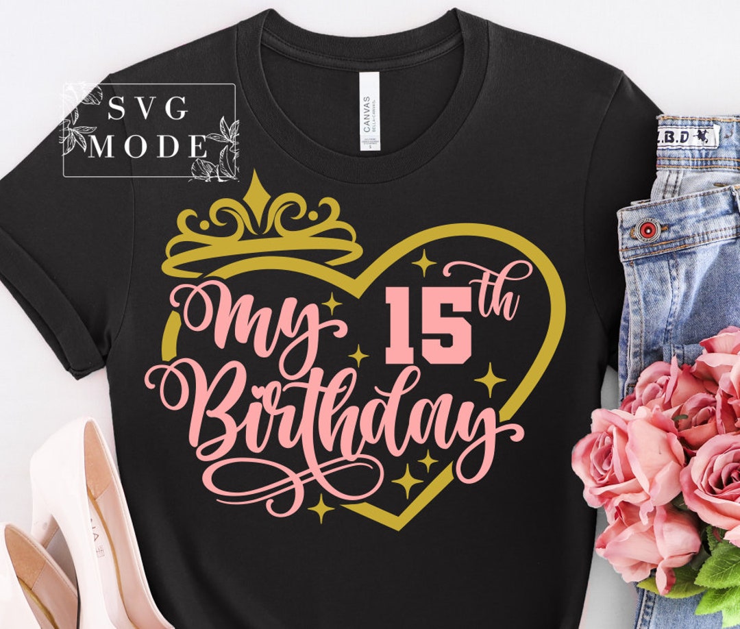 15th Birthday SVG PNG PDF, 15th Birthday Svg, Birthday Svg, 15th Birthday Princess Svg, My 15th ...