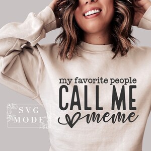 My Favorite People Call Me Meme SVG PNG, Meme Life Svg, Best Meme Ever ...