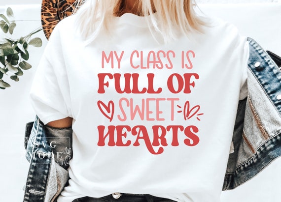 My Class is Full of Sweethearts SVG PNG PDF Best Teacher Svg - Etsy