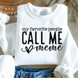 My Favorite People Call Me Meme SVG PNG, Meme Life Svg, Best Meme Ever ...