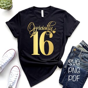 Officially 16 SVG PNG, 16th Birthday Svg, Sweet 16 Shirt Svg, It's My ...