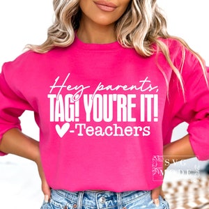 Hey Parents Tag You're It Love Teachers SVG PNG, Teacher Last Day of ...