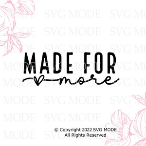 Made for More Svg, Blessed Svg, Faith Svg, Christian Svg, Religious Svg ...