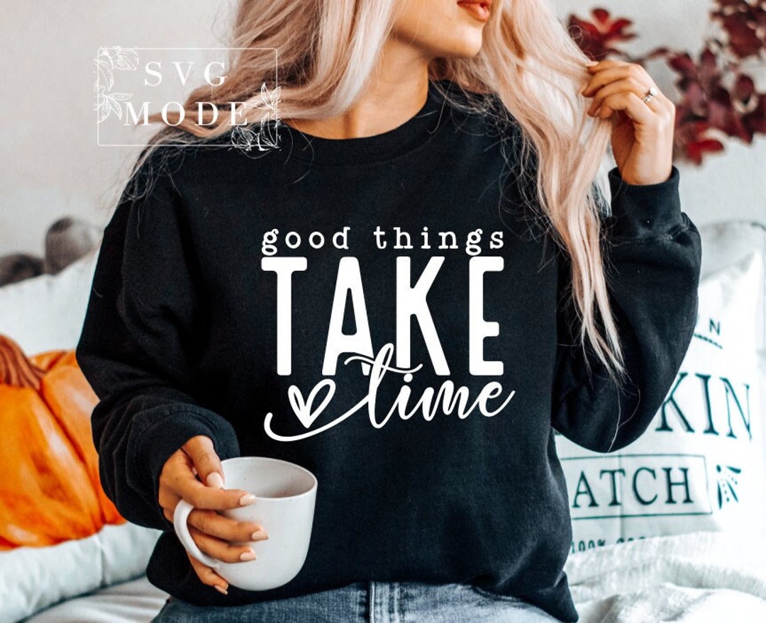 Good Things Take Time Svg, Created With a Purpose Svg, Inspirational ...