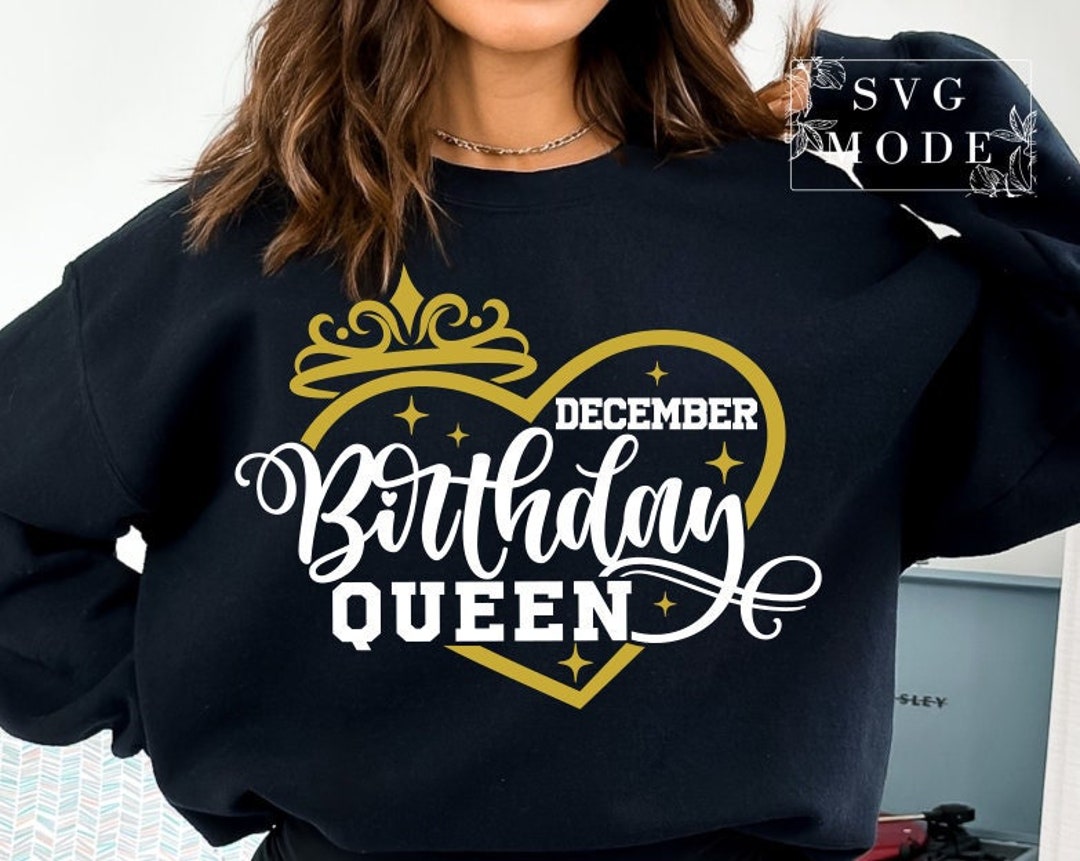 This Queen Was Born in December SVG, Birthday Queen Svg, December Queen ...