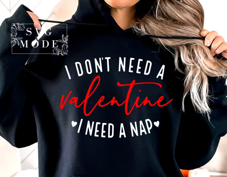 I Don't Need A Valentine SVG PNG Funny Valentine Svg - Etsy