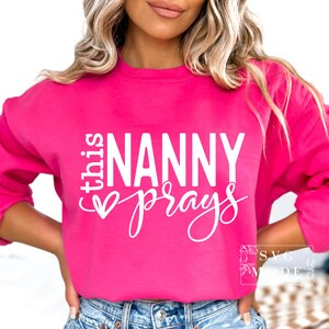 This Nanny Prays SVG PNG, Nanny Shirt Svg, Nana Life Svg, Best Nanny ...