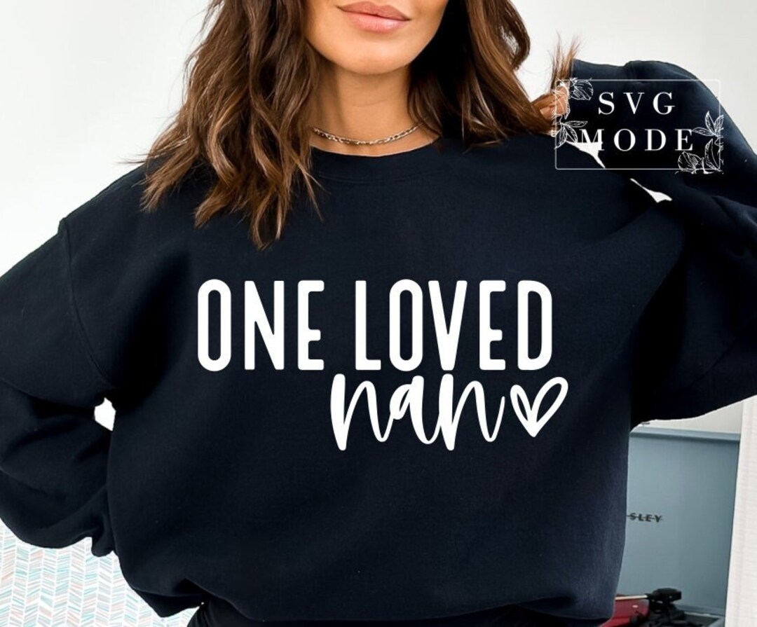 One Loved Nan SVG PNG, Mother's Day Shirt Svg, Nana Gift, Nana Shirt ...