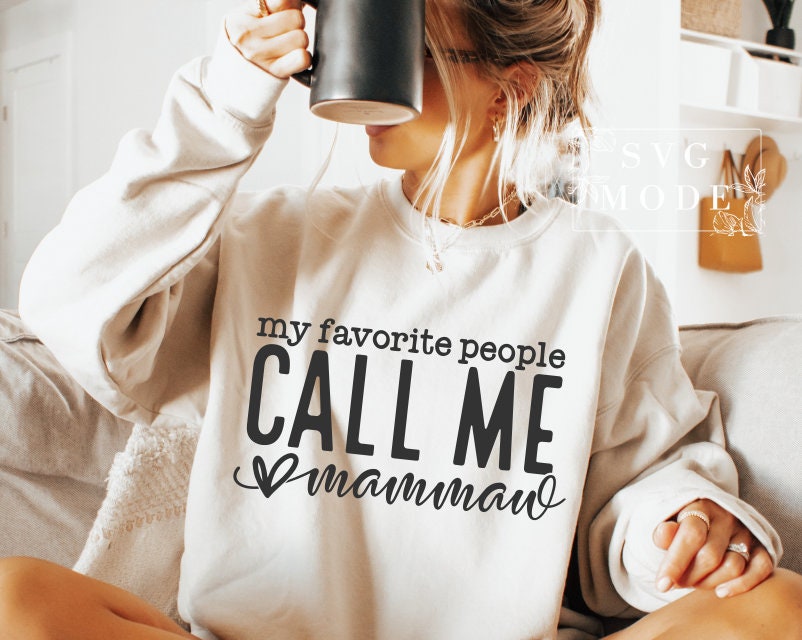 My Favorite People Call Me Mammaw SVG PNG, Mammaw Life Svg, Best Mammaw ...
