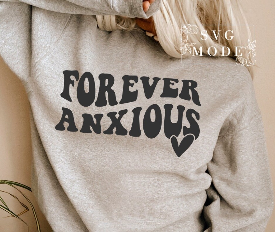 Forever Anxious SVG PNG, Mental Health Svg, Anxiety Svg, Always Anxious ...