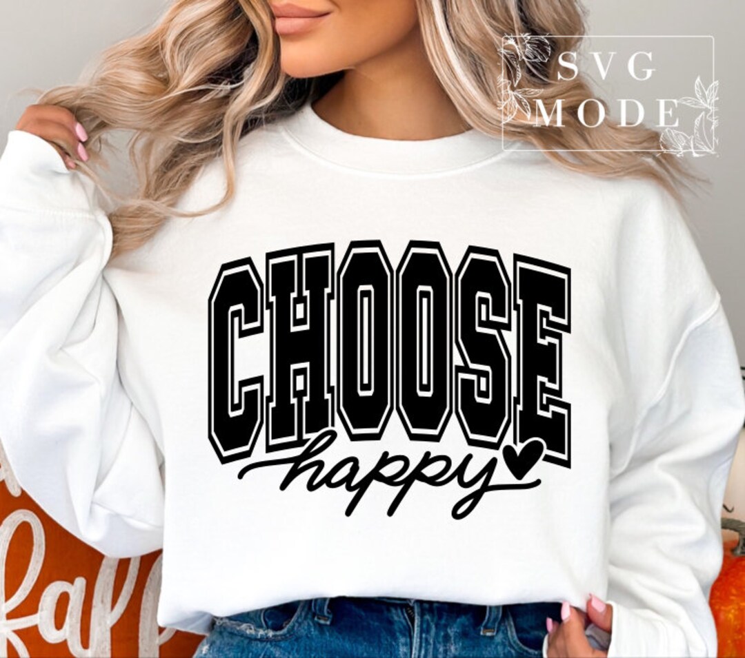 Choose Happy SVG PNG PDF, Happy Face Svg, Inspirational Svg, Positive ...