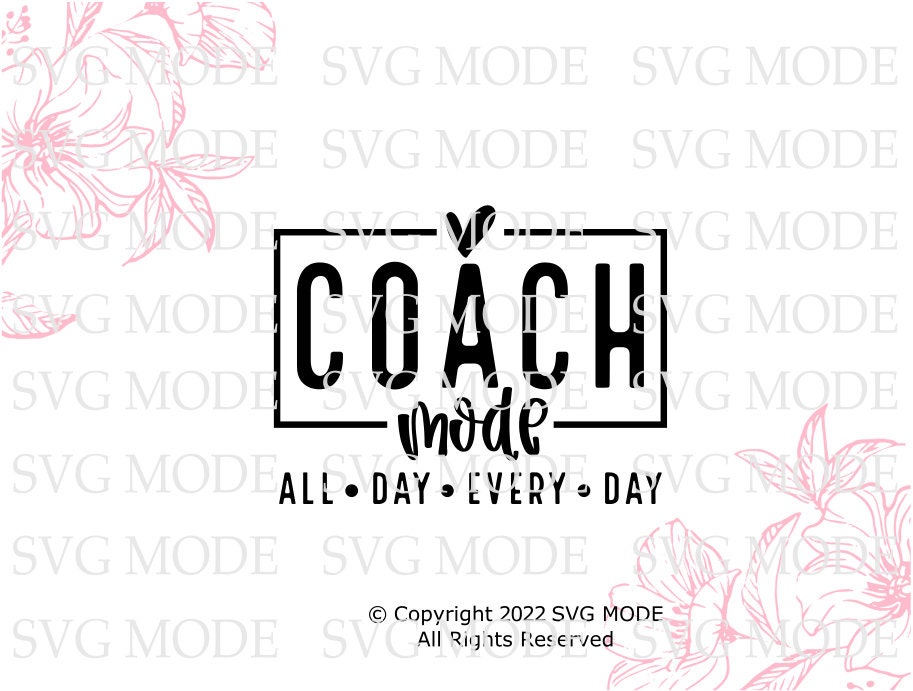 Coach Mode SVG PNG, Baseball Coach Svg, Cheer Coach Svg, Coach Shirt ...