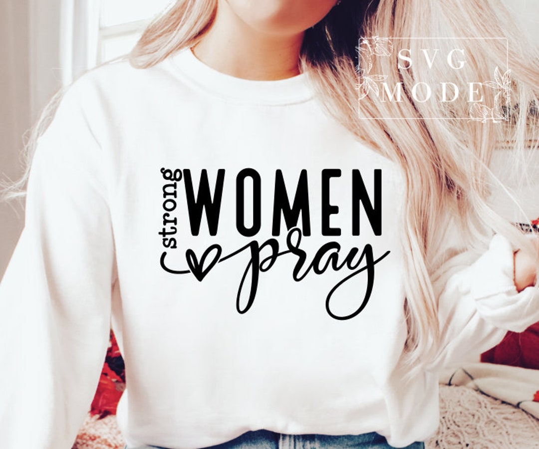 Strong Women Pray SVG PNG Created With a Purpose Svg - Etsy