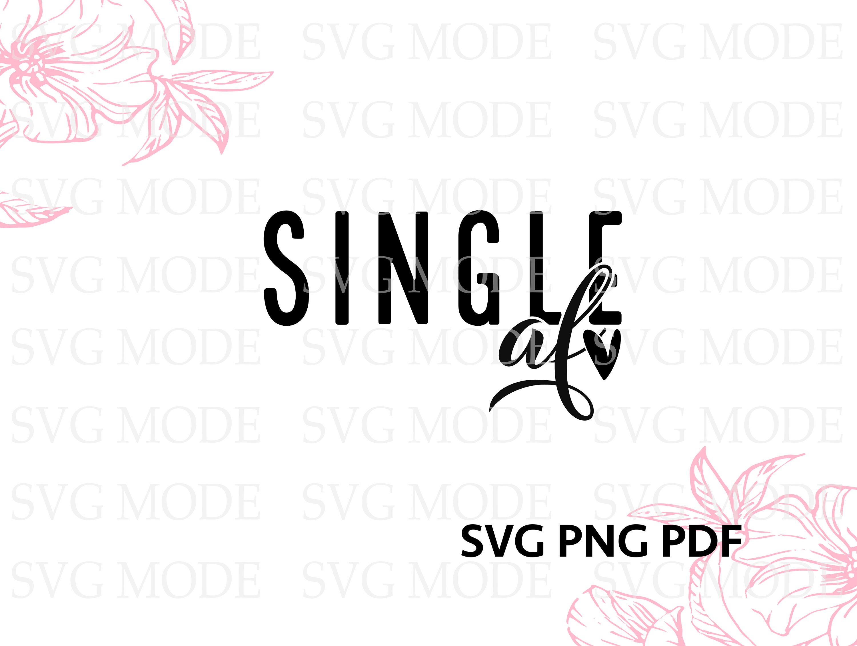 Single Af SVG PNG PDF Funny Valentine Svg Hello Valentine - Etsy