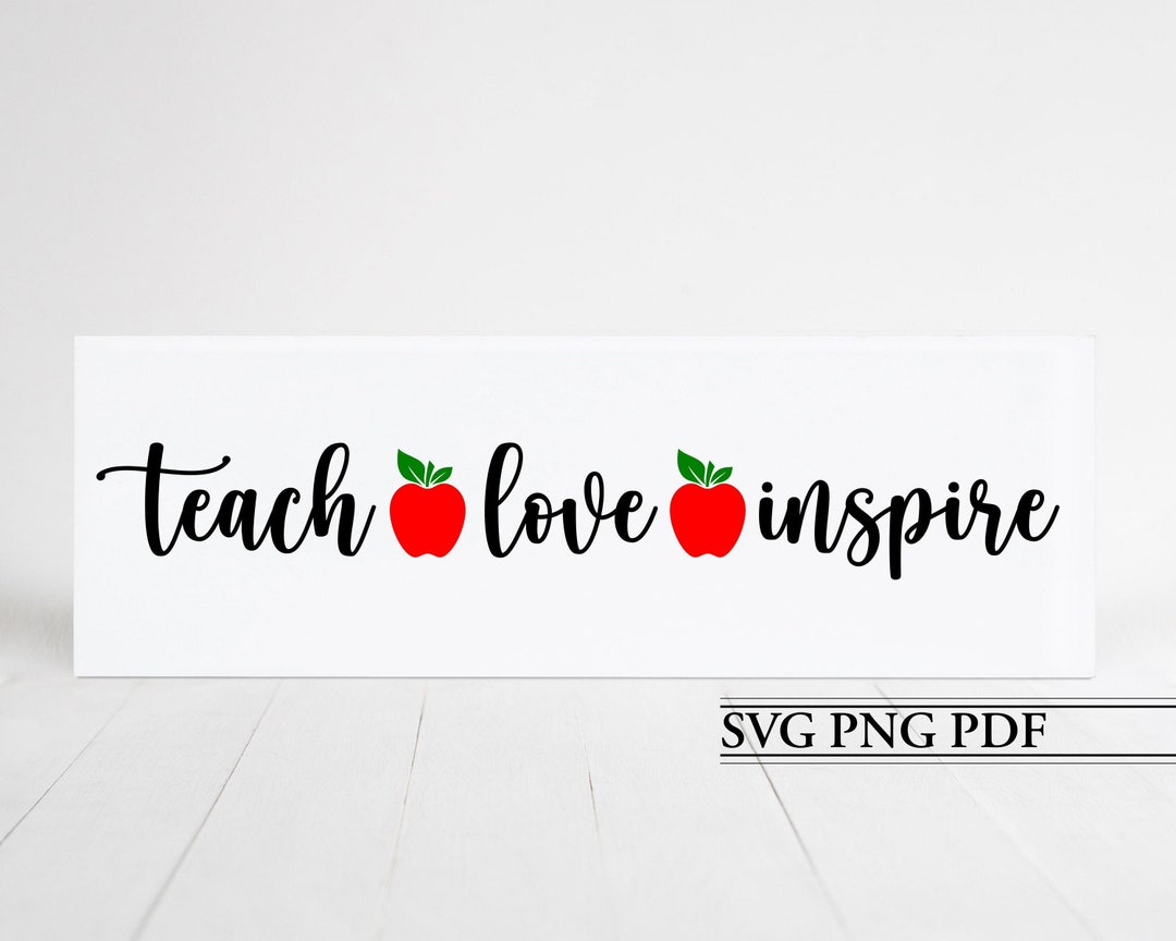Teacher SVG PNG PDF, Teach Love Inspire Svg, Teacher Svg, Teacher ...