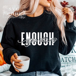 You Are Enough SVG PNG PDF, Inspirational Svg, Positive Quote Svg ...