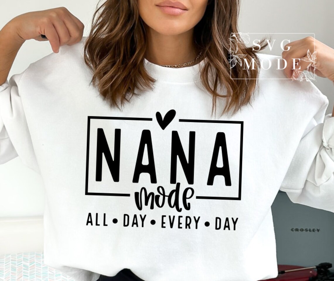 Nana Mode All Day SVG PNG Nana Shirt Svg Nana Life Svg Best - Etsy