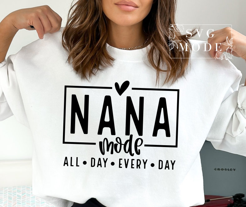 Nana Mode All Day SVG PNG Nana Shirt Svg Nana Life Svg Best - Etsy UK