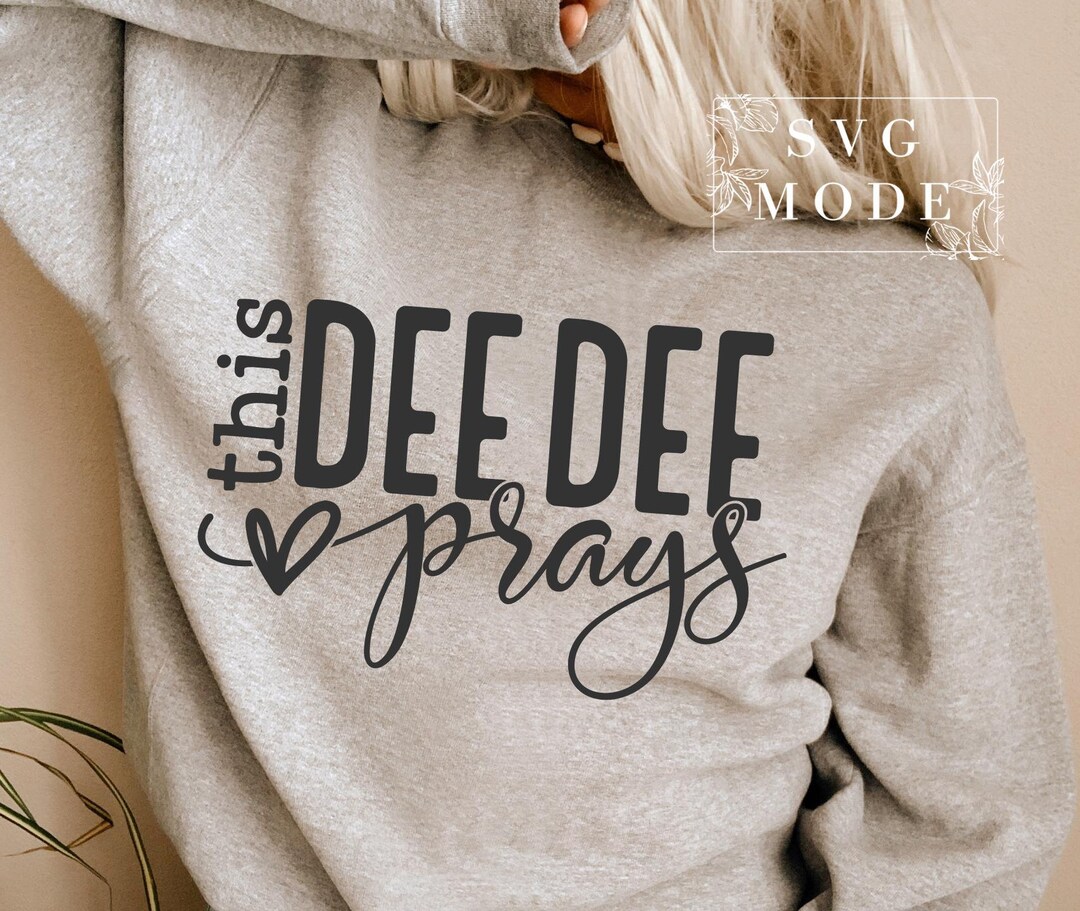 This Dee Dee Prays SVG PNG, Dee Dee Shirt Svg, Dee Dee Life Svg, Best ...