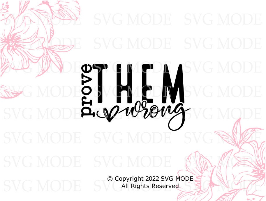 Prove Them Wrong SVG PNG PDF Inspirational Svg Positive - Etsy