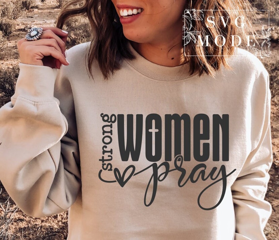 Strong Women Pray SVG PNG, Created With a Purpose Svg, Christian Svg ...