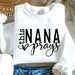 This Nana Prays SVG PNG, Nana Shirt Svg, Nana Life Svg, Best Nana Ever Svg, Nana Mode Svg ...