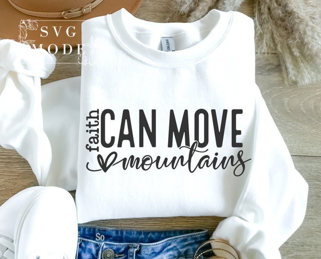 Faith Can Move Mountains SVG PNG, Christian Svg, Made Worthy Svg ...