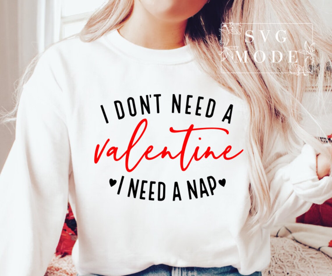 I Don't Need A Valentine SVG PNG, Funny Valentine Svg, Hello Valentine ...
