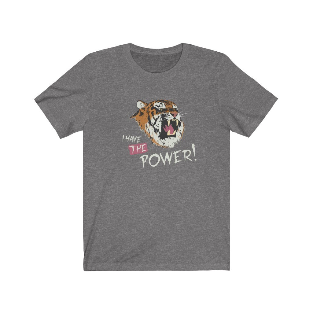 I Have the Power Tiger Tee Unisex Tiger Top Big Cat Short Sleeve Tee - Etsy