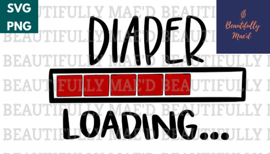 Diaper Loading Baby SVG PNG Digital Download Onesie Toddler Child Baby ...