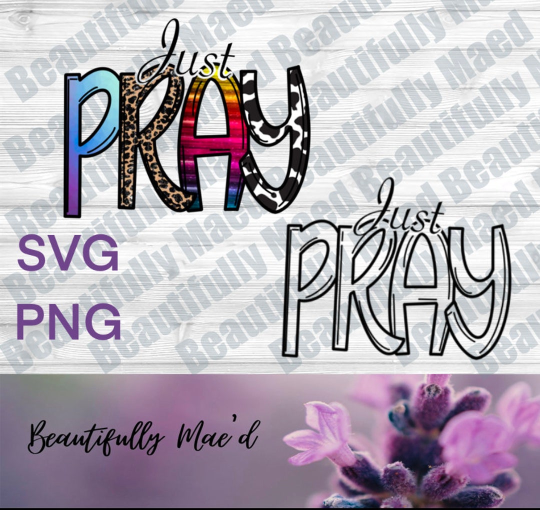 Just Pray|full Color PNG| All Black Png| All Black SVG| - Etsy